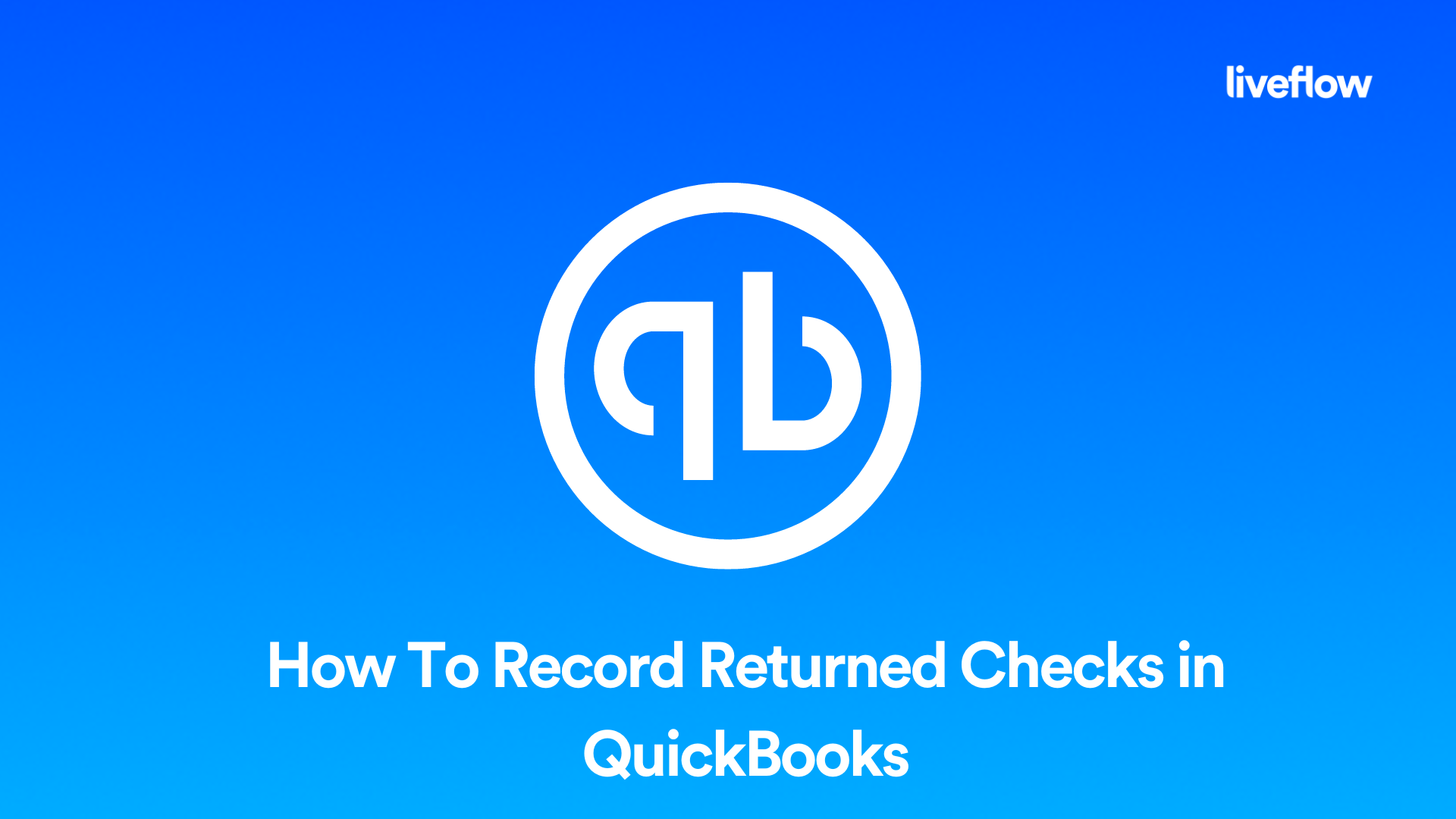 How To Record Returned Checks In QuickBooks LiveFlow